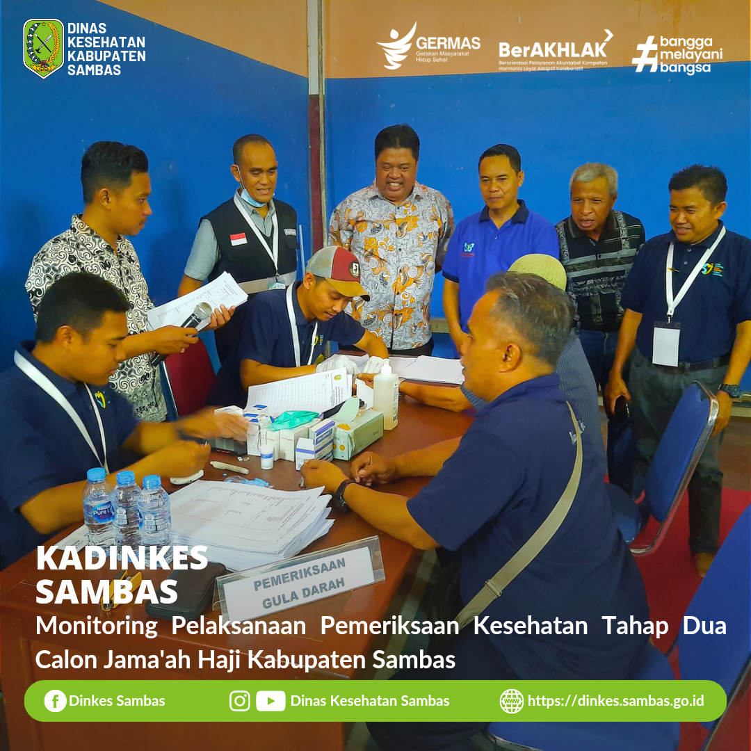 Kadinkes Monitoring Pelaksanaan Pemeriksaan Tahap 2 Calon Jama’ah Haji Kabupaten Sambas